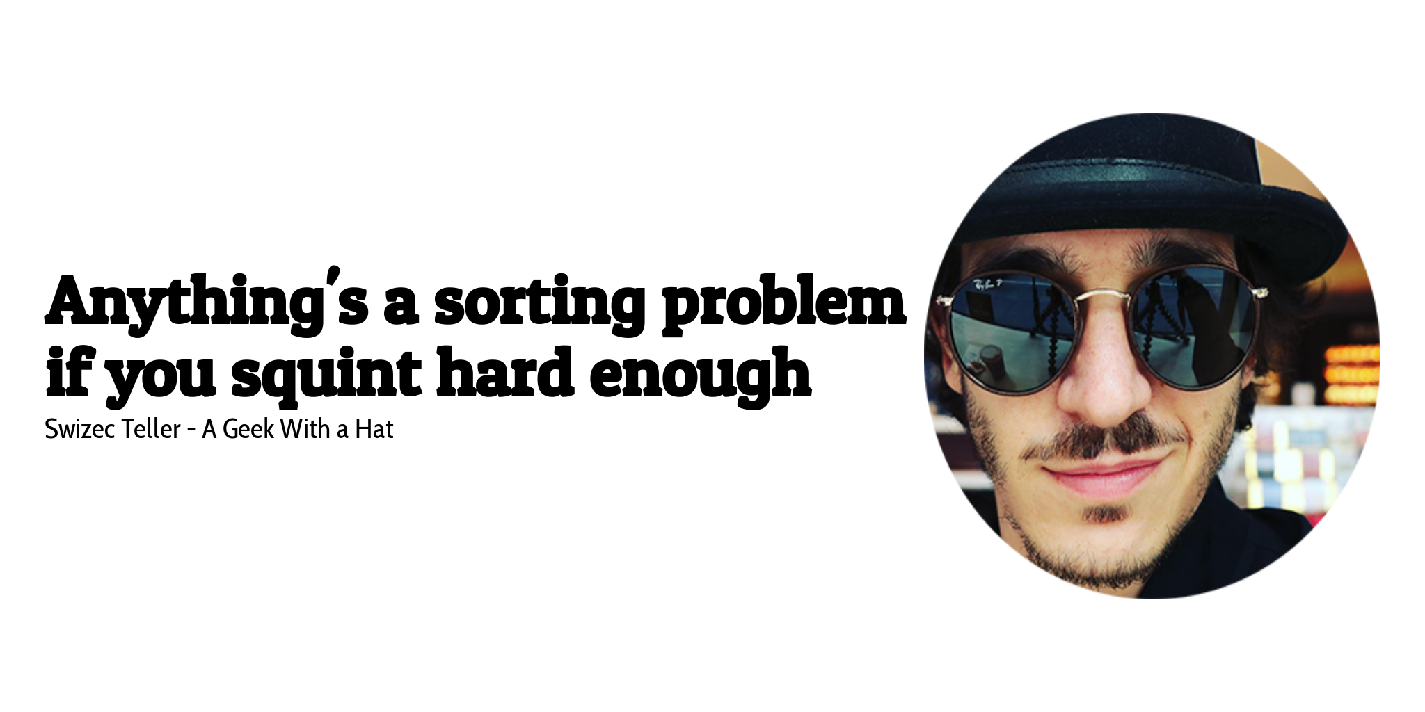 Anything's a sorting problem if you squint hard enough | Swizec Teller