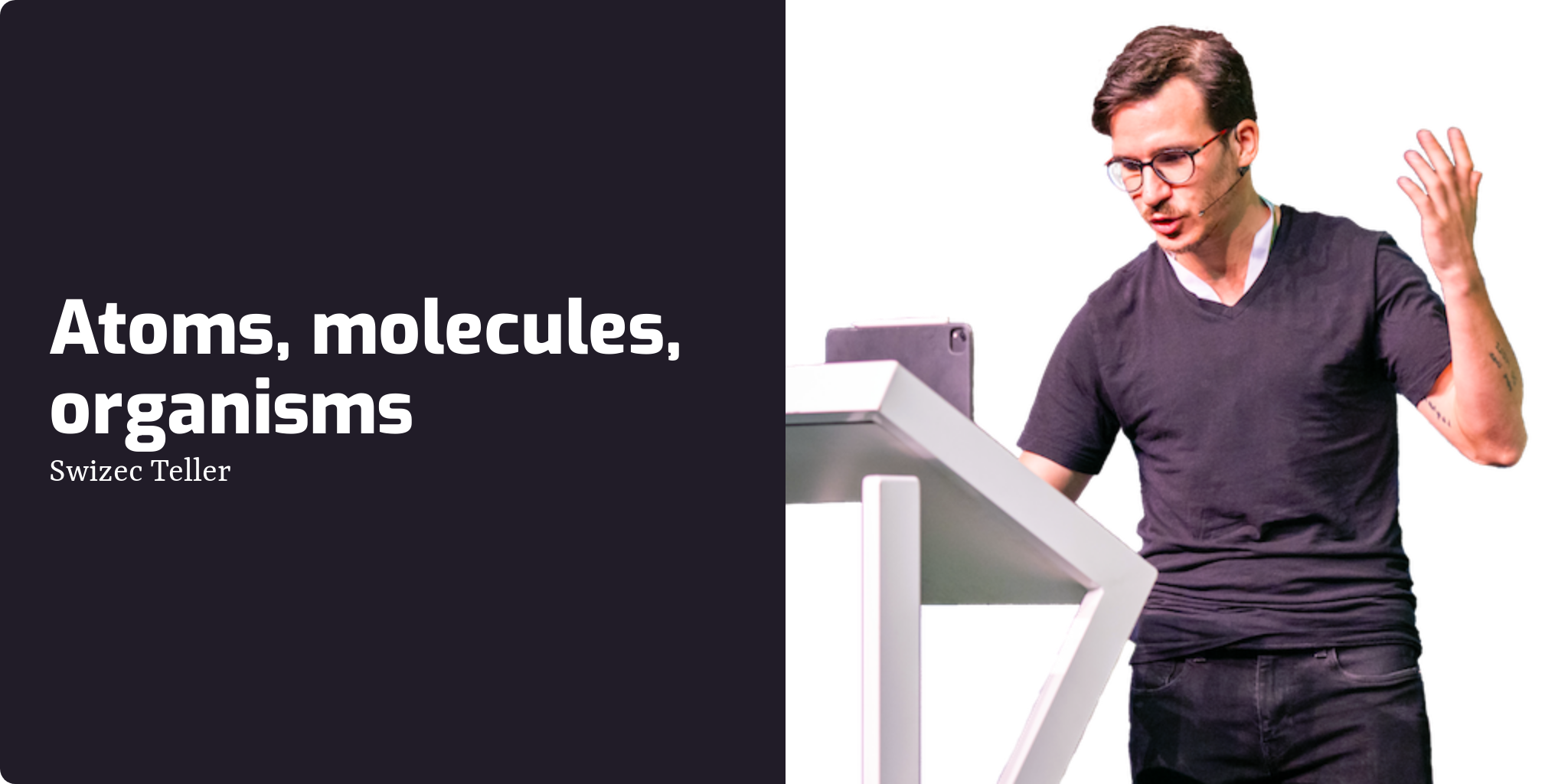 Atoms, molecules, organisms | Swizec Teller