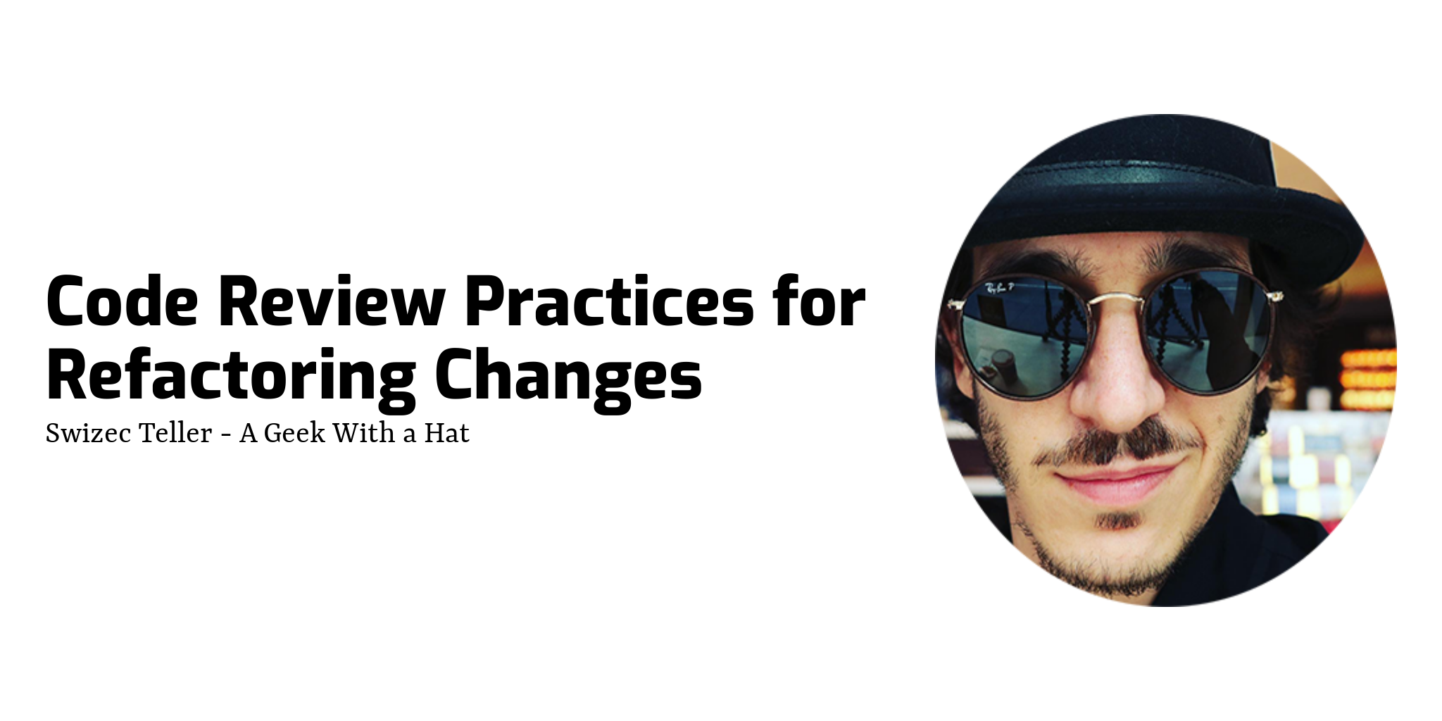 Code Review Practices For Refactoring Changes Swizec Teller