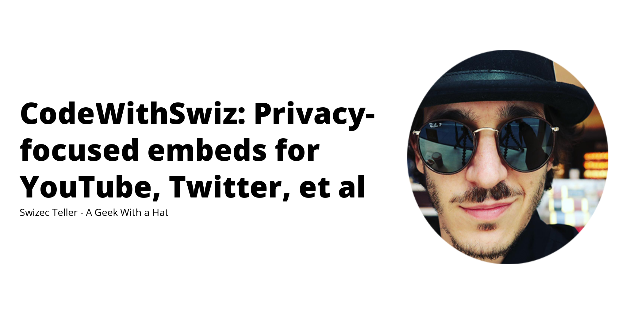 CodeWithSwiz: Privacy-focused embeds for YouTube, Twitter, et al | Swizec Teller