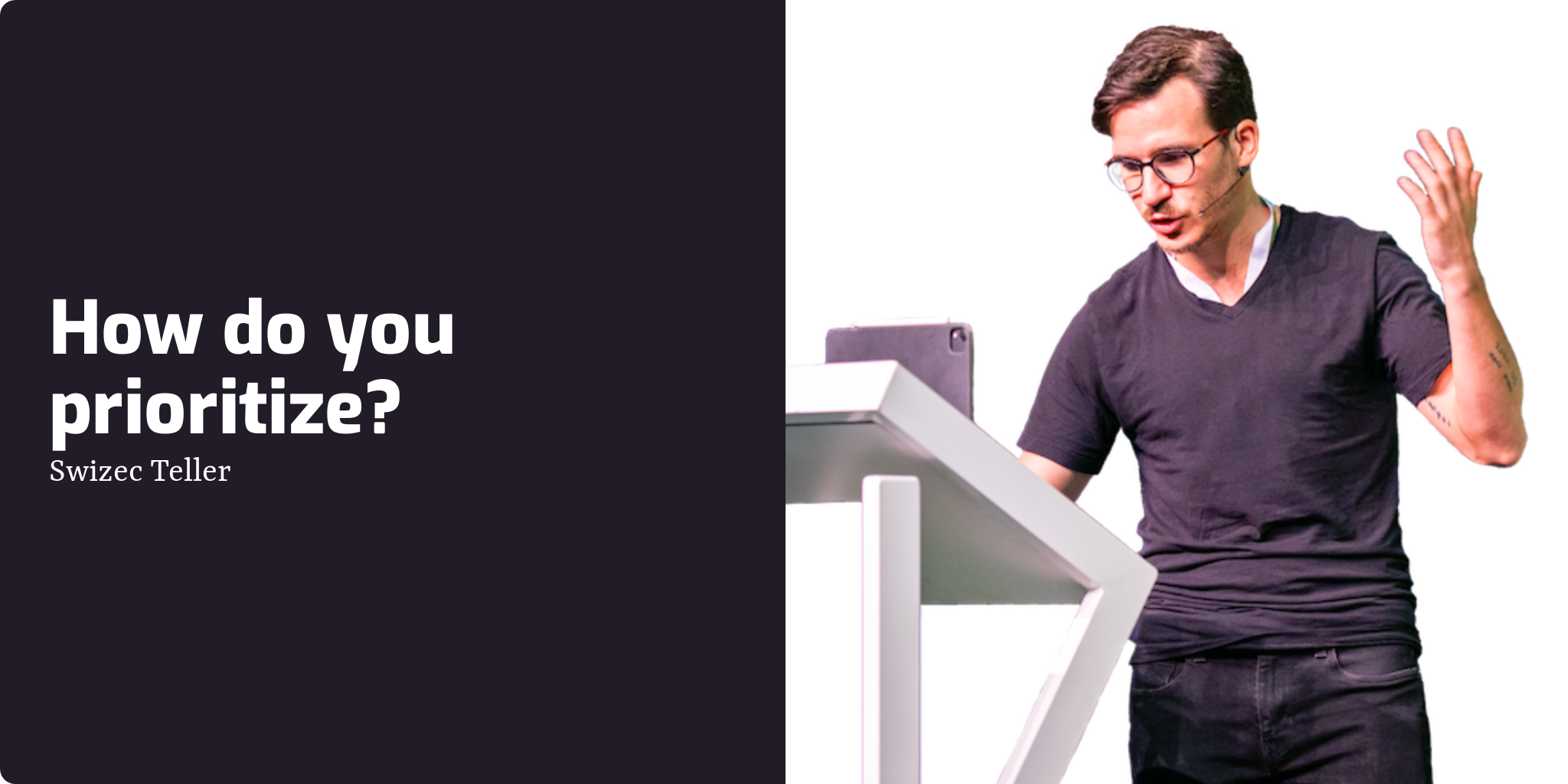How do you prioritize? | Swizec Teller