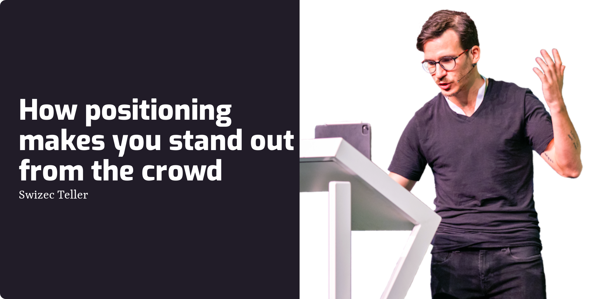 How Positioning Makes You Stand Out From The Crowd Swizec Teller
