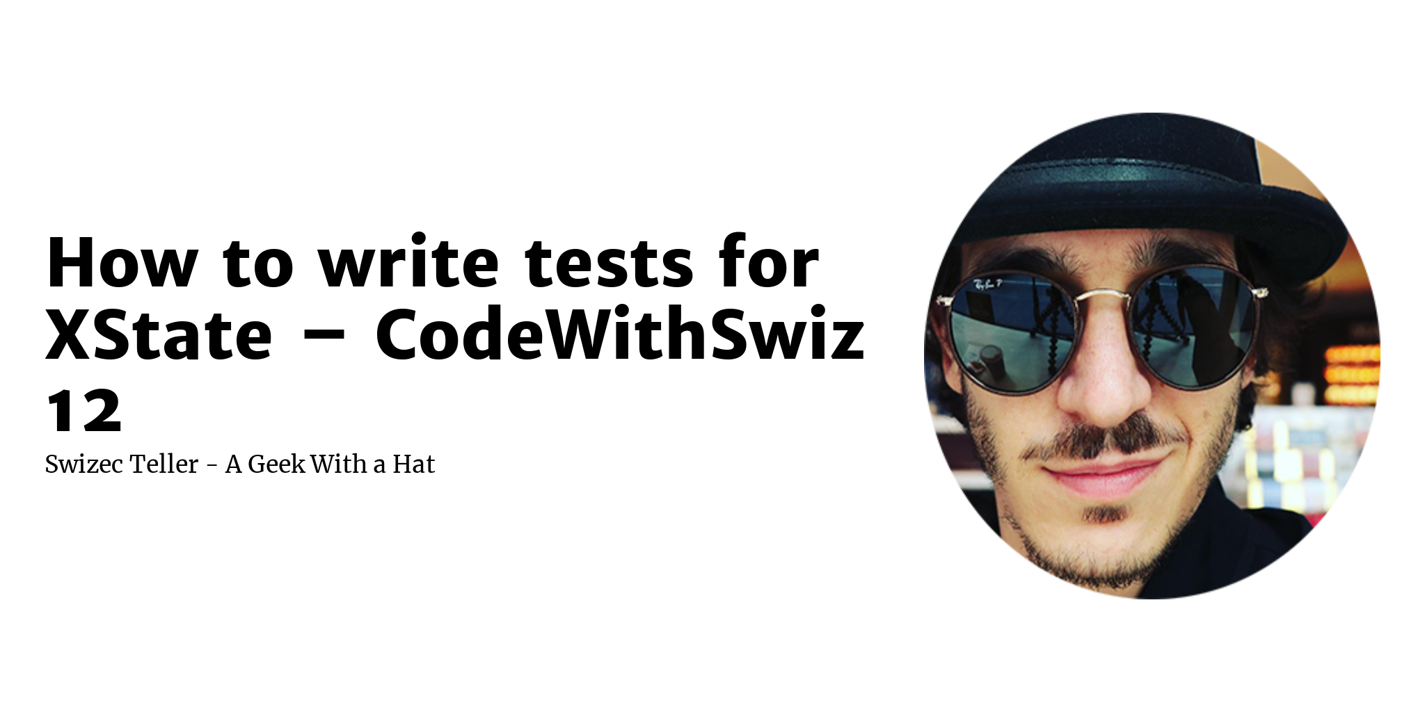 How To Write Tests For Xstate Codewithswiz 12 Swizec Teller