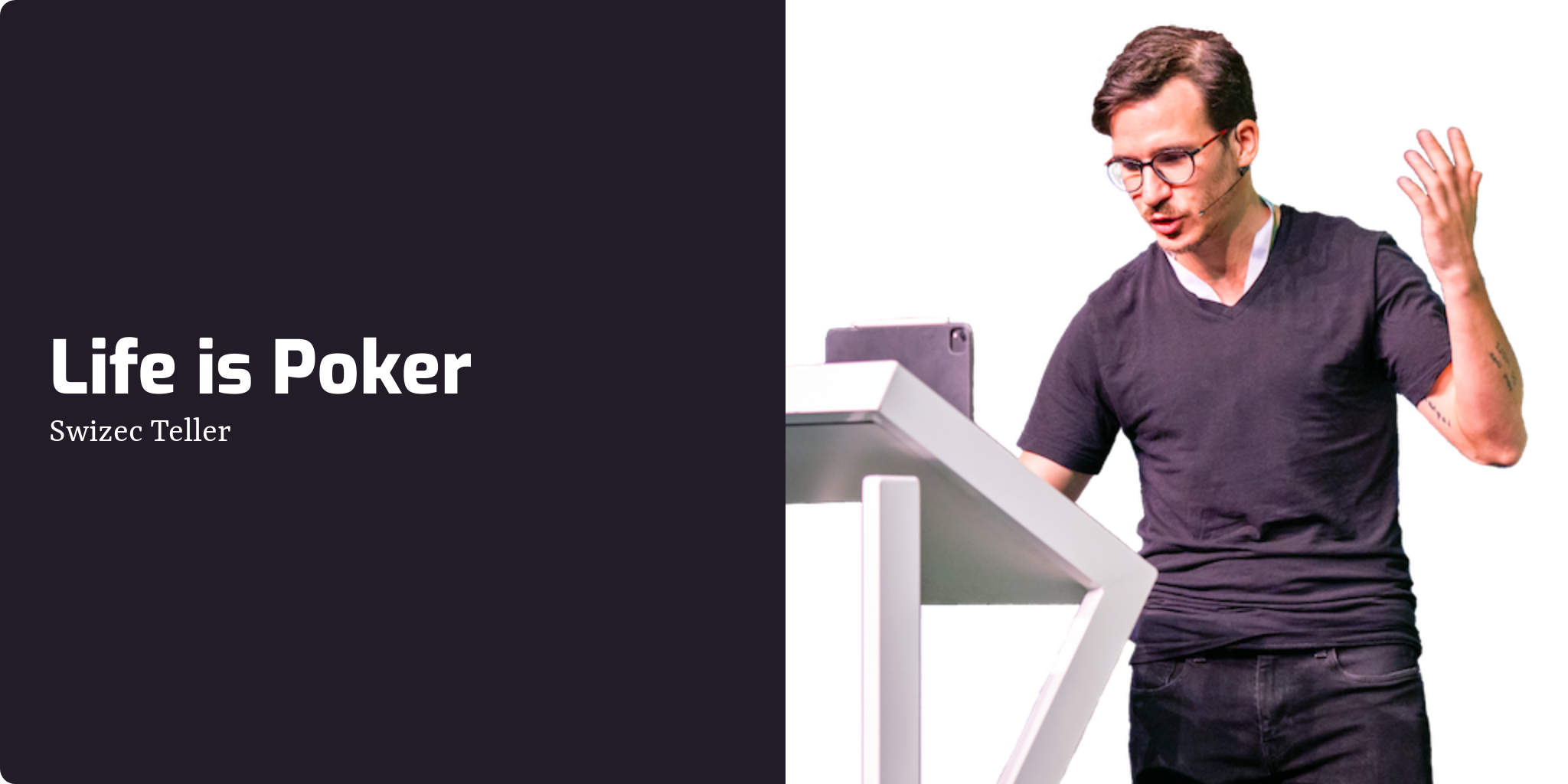 Life is Poker | Swizec Teller