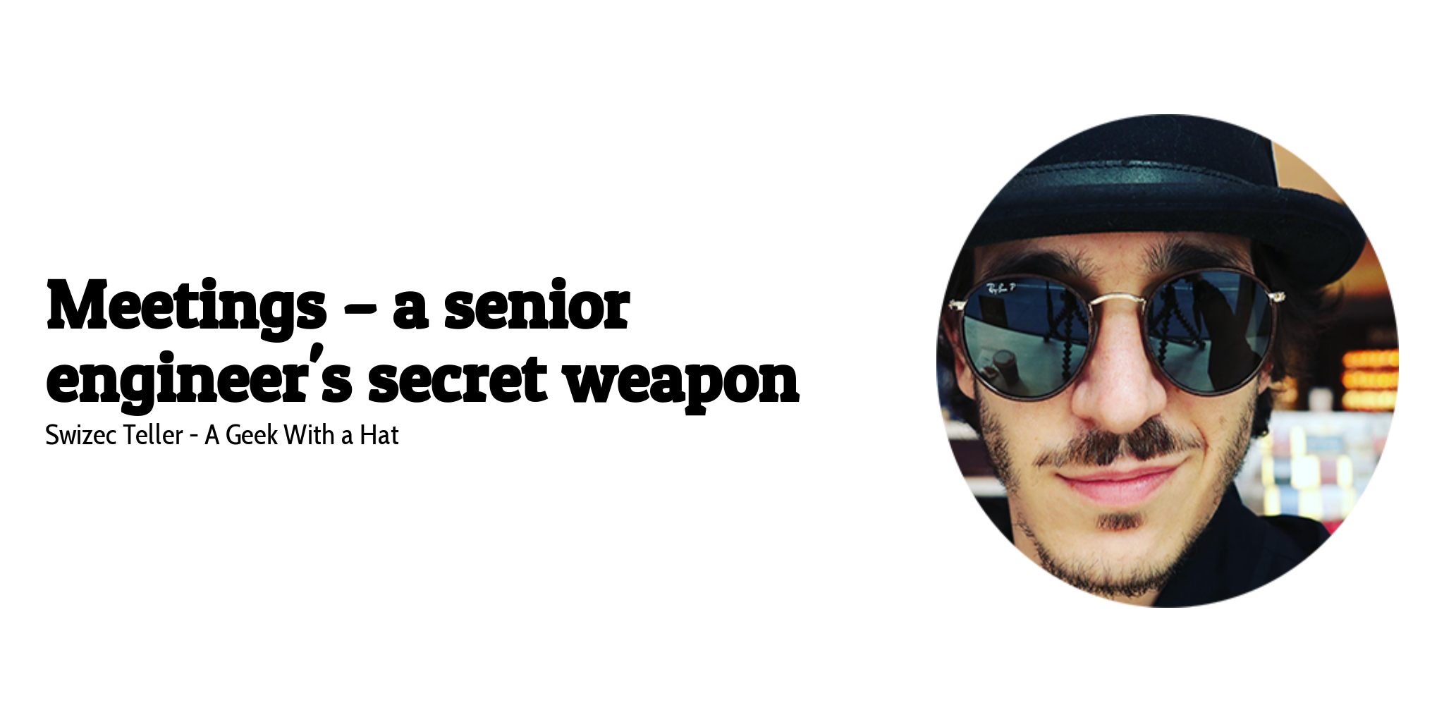 Meetings – a senior engineer's secret weapon | Swizec Teller