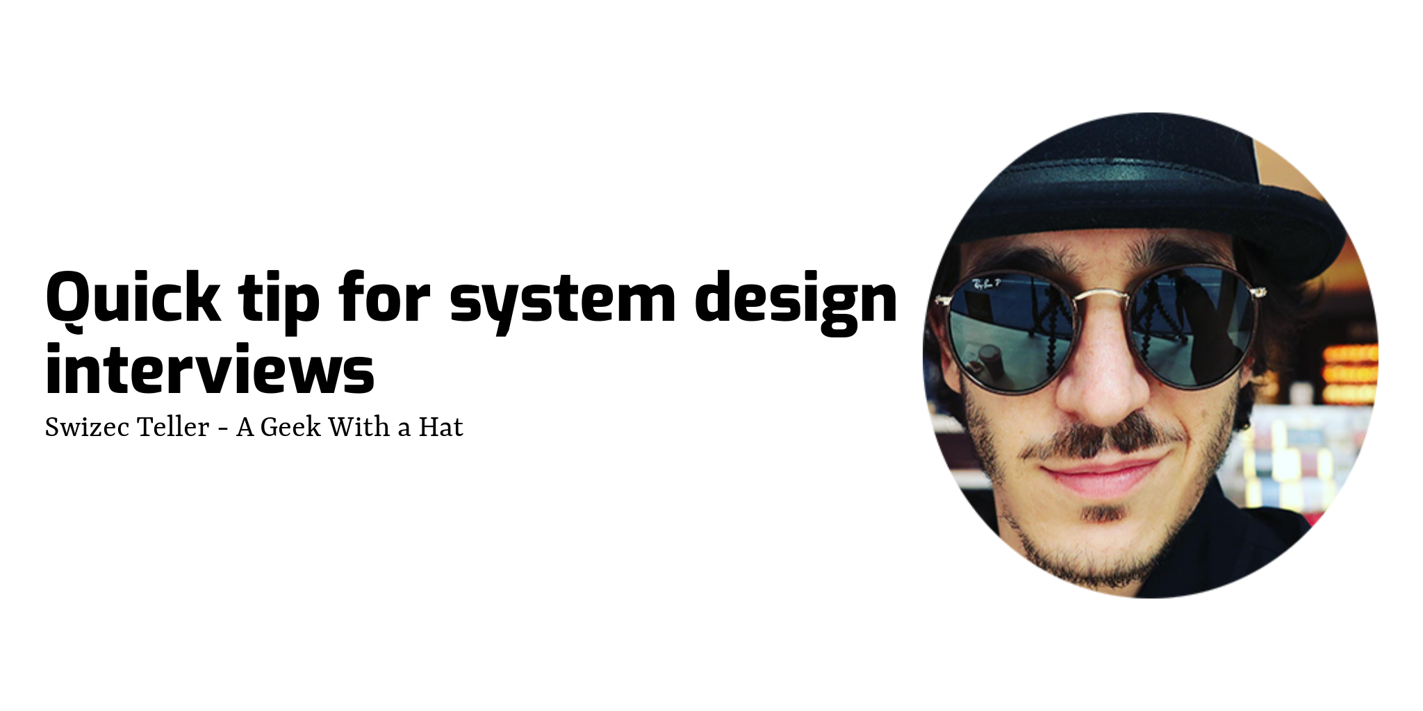 Quick tip for system design interviews | Swizec Teller Quick tip for system design interviews | Swizec Teller