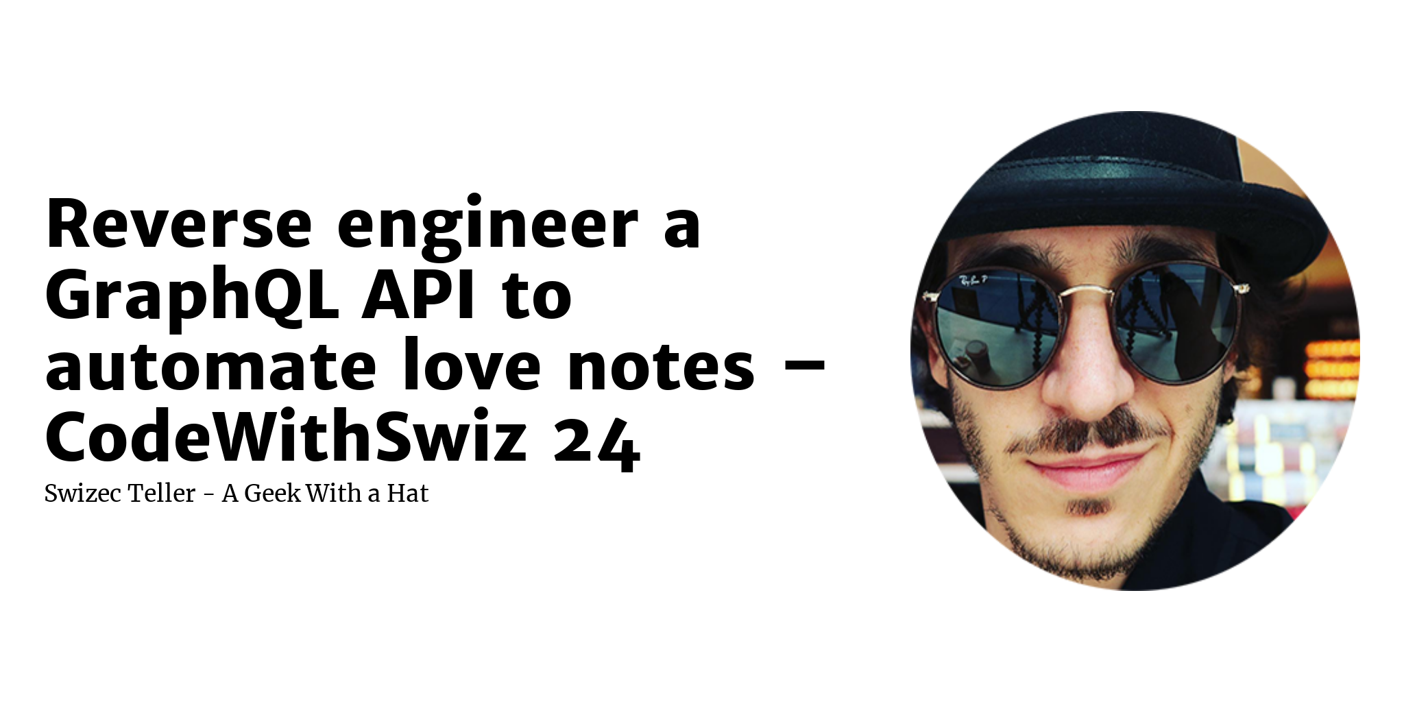 Reverse engineer a GraphQL API to automate love notes – CodeWithSwiz 24 ...