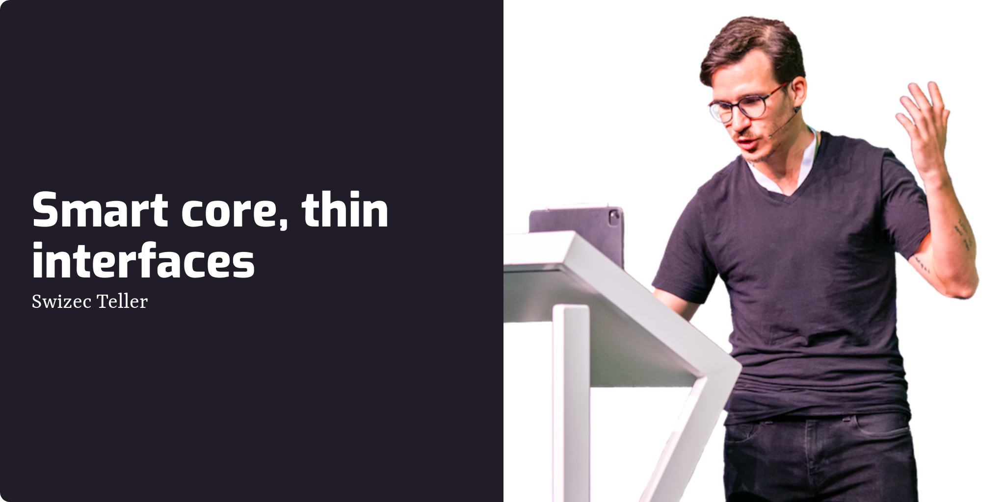 Smart core, thin interfaces | Swizec Teller