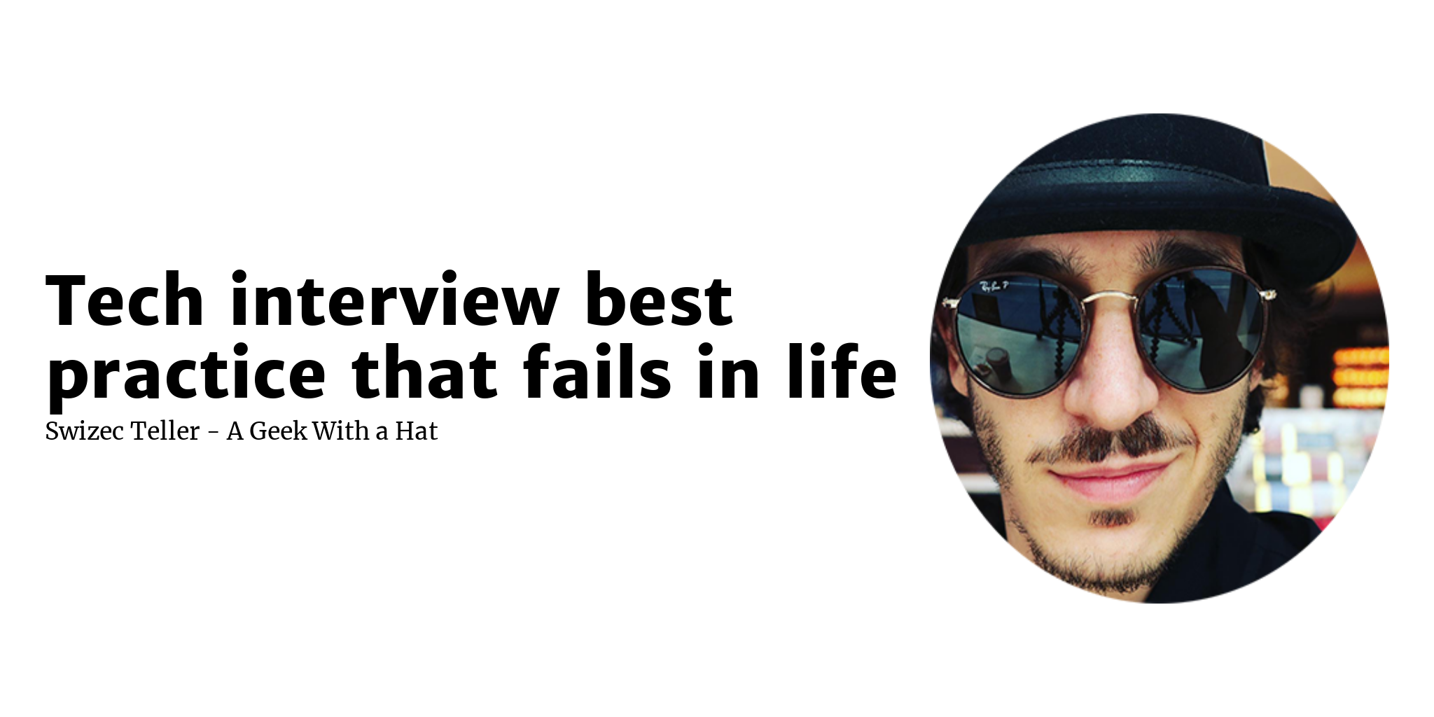 Tech interview best practice that fails in life | Swizec Teller