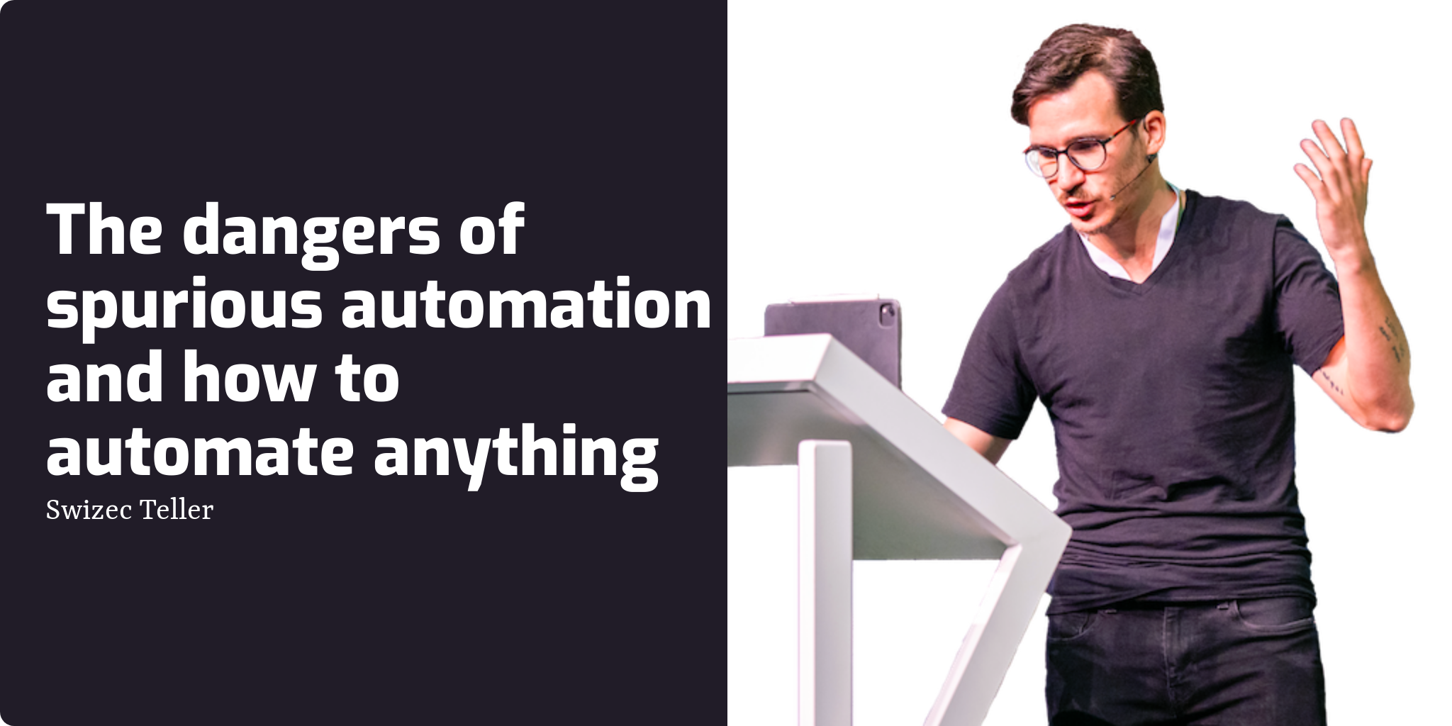 The dangers of spurious automation and how to automate anything ...
