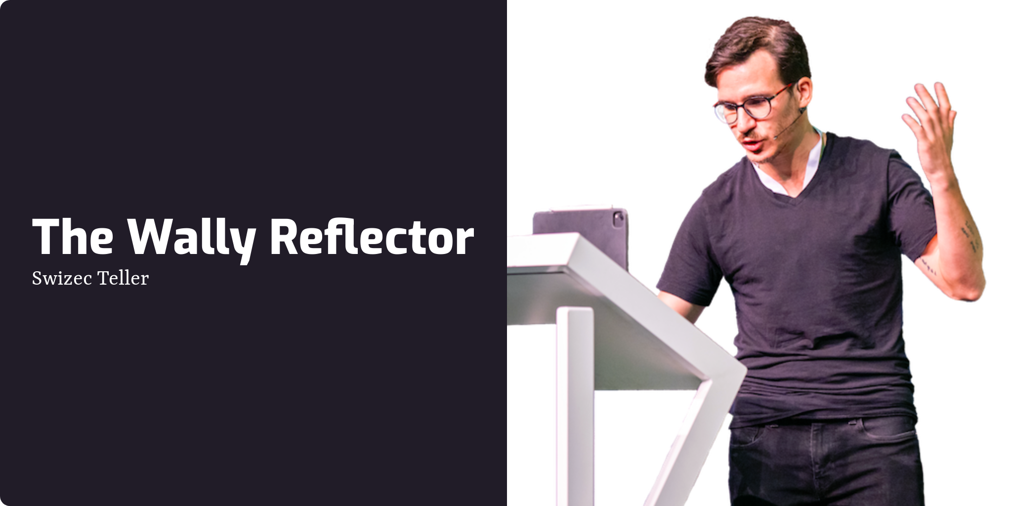 The Wally Reflector | Swizec Teller