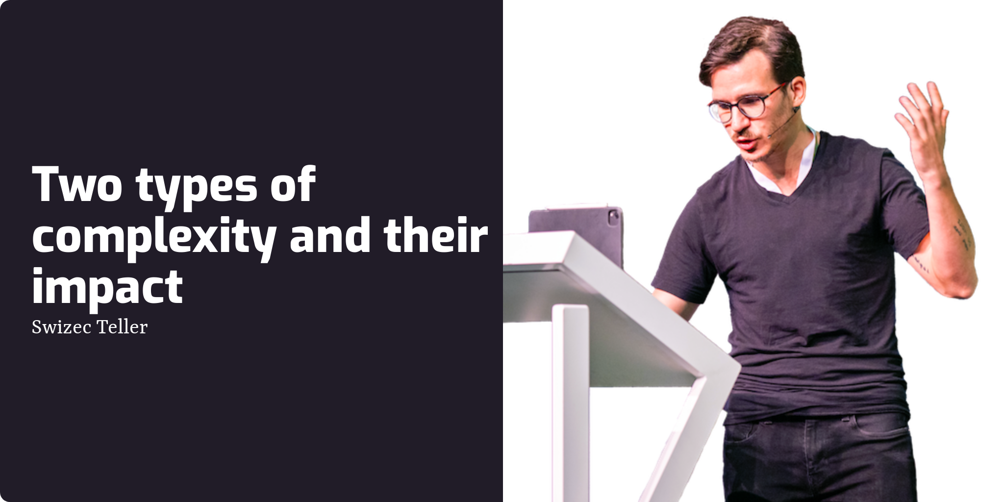 Two types of complexity and their impact | Swizec Teller