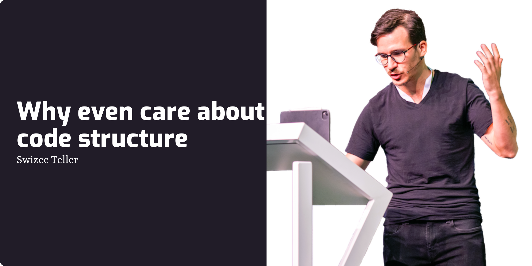 Why even care about code structure | Swizec Teller
