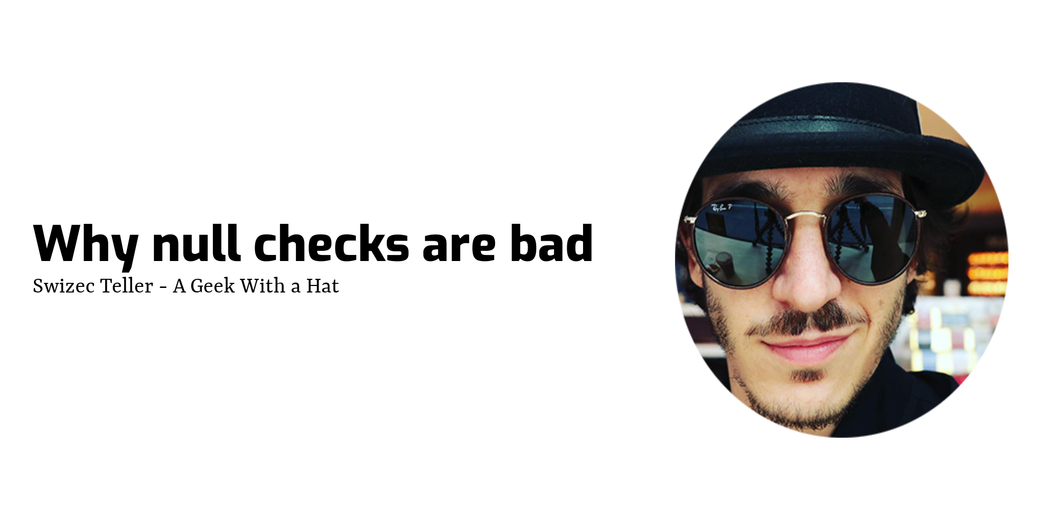 Why Null Checks Are Bad Swizec Teller
